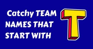 445 Powerful Team Names That Start With T for the Win