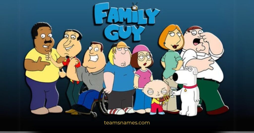 720 Best Family Guy Team Names to Impress Everyone